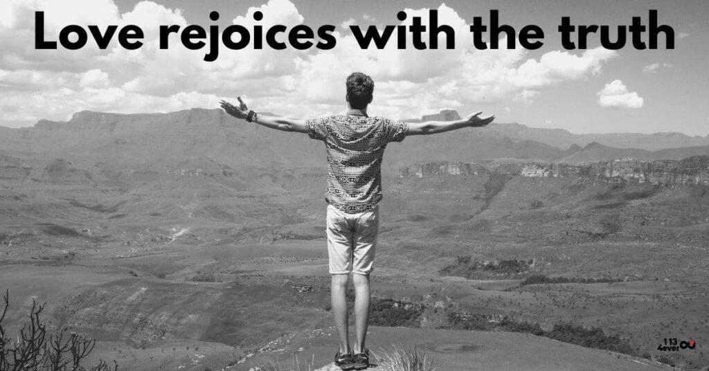 Love rejoices with the truth - 1 13 4ever